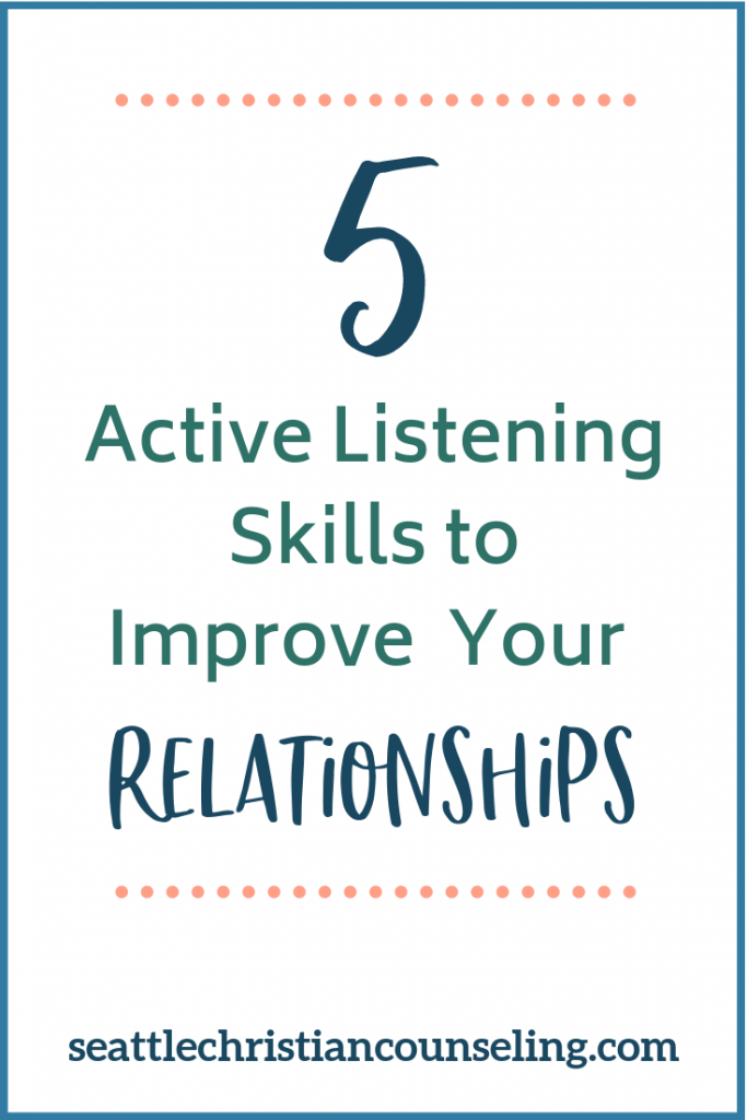 Five Active Listening Skills to Improve Your Relationships - Everett ...